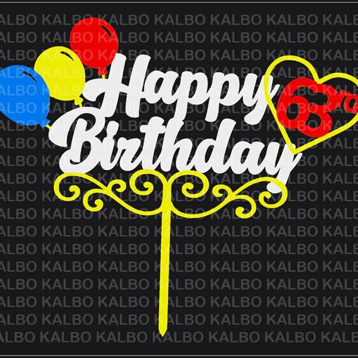 🎂 Happy 63rd Birthday Cake Topper・ STL File for 3D printing・Cults