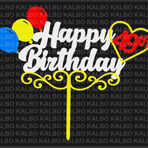 🎂 Happy 49th Birthday Cake Topper・ STL File for 3D printing・Cults