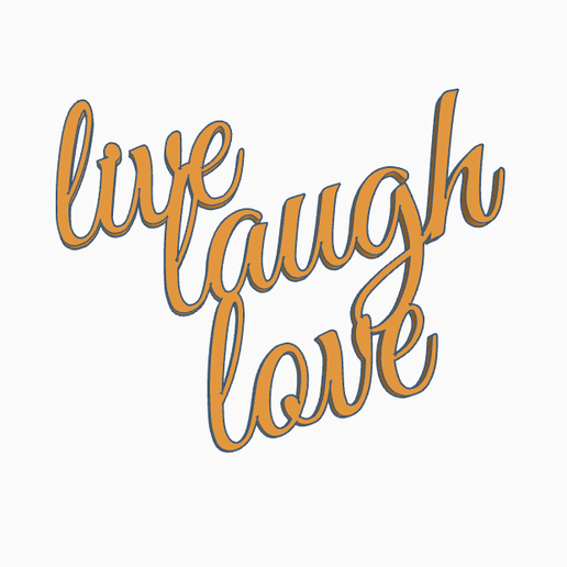 ️‍🔥 Live Laugh Love・ STL File for 3D printing・Cults