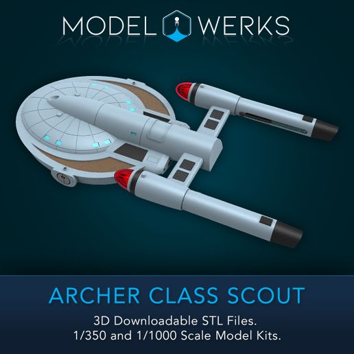 🖖 1/350 Scale Archer Class Scout・ 3D File for ・Cults
