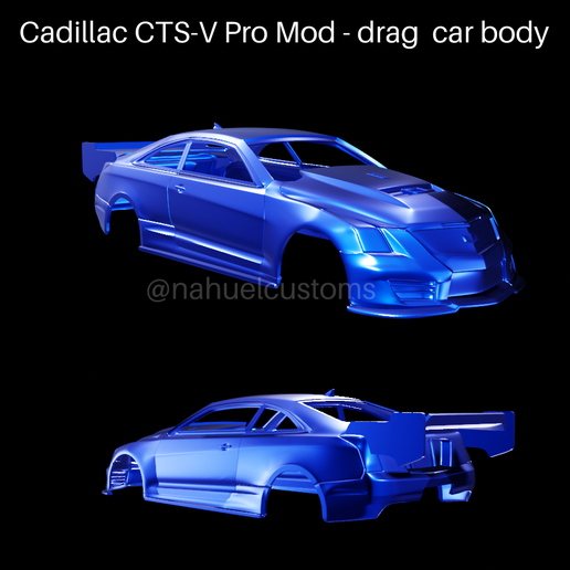 🚗 Cadillac CTS-V Pro Mod - drag car body・ STL File for ・Cults