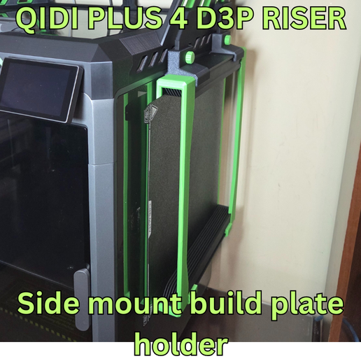 Qidi Plus 4 D3P riser side mount build plate holder・Free 3MF File for ...