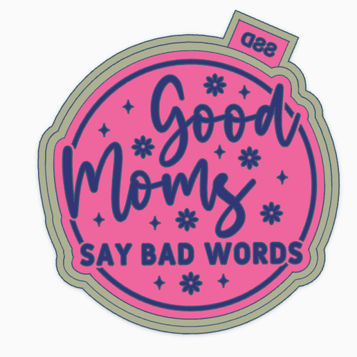 🪔 Good Moms Say Bad Words 3 Freshie Mold Housing・ STL File for 3D ...
