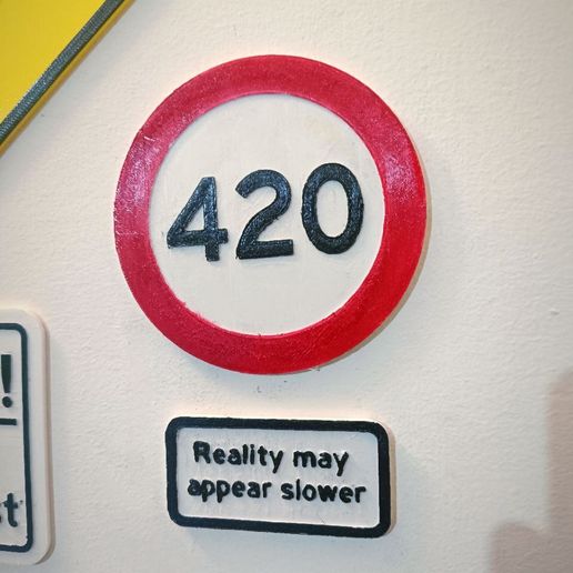 3MF file Road Sign "420: Reality may appear slower" 🖼️ ・3D printer ...