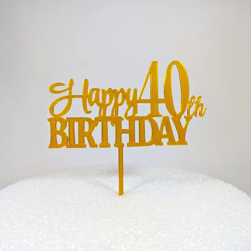 🎂 Happy 40th Birthday cake topper・ STL File for 3D printing・Cults