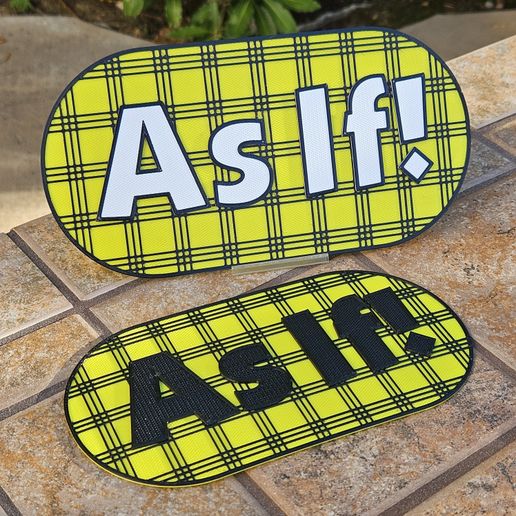 🖼️ "As If!" Sign・ STL File for ・Cults