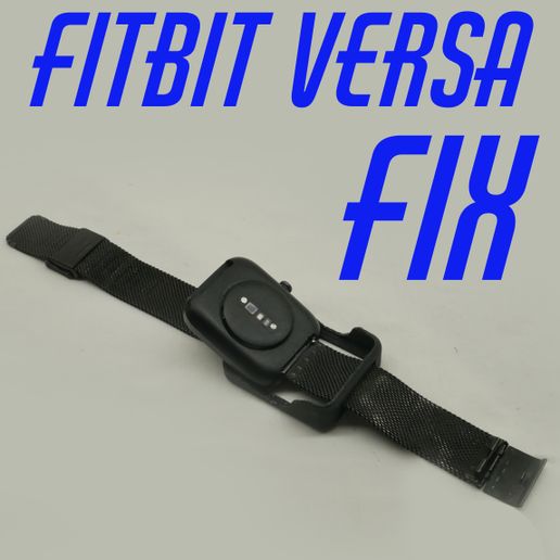 🔌 Fitbit Versa Fixed in 20 Minutes・ 3MF File for 3D printing・Cults