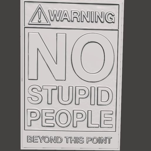 STL file No-Stupid-People sign 🪞 ・3D print design to download・Cults