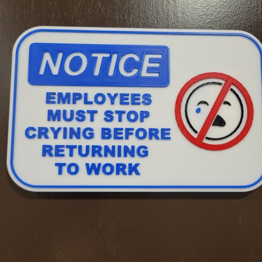🛑 Sign - stop crying before returning to work・Free STL File for ・Cults