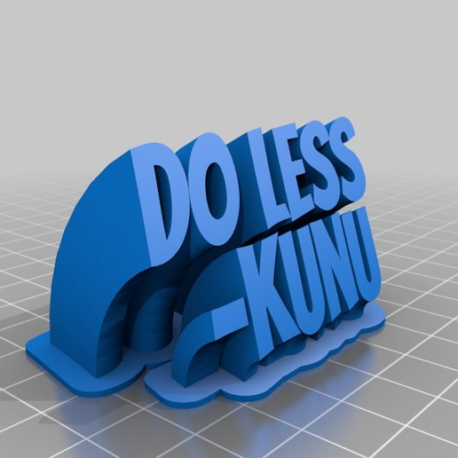 Free 3D file Do Less - Kunu Quote 🏢 ・3D printing template to download・Cults