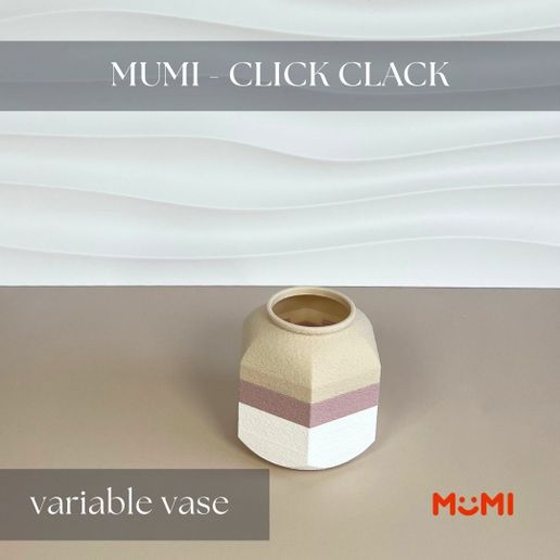 🏺 MUMI - CLICK CLACK - VARIABLE VASE・ 3D File for 3D printing・Cults