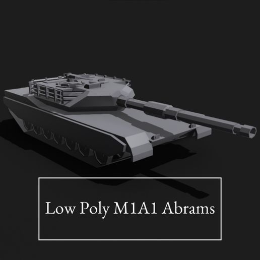 🪖 Low Poly M1A1 Abrams Tank・Free STL File for 3D printing・Cults