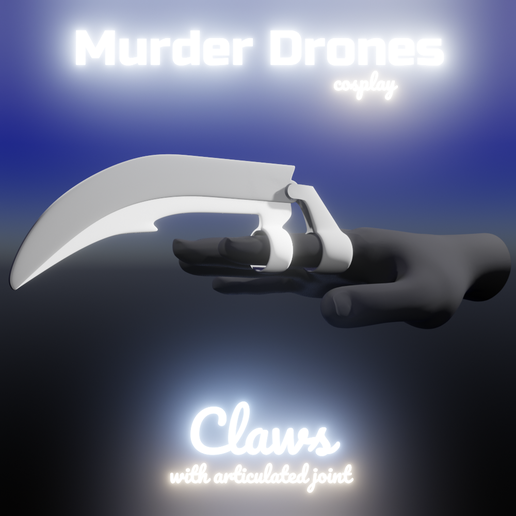 🤖 Claws - Murder Drones Cosplay・ STL File for 3D printing・Cults