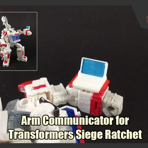💪 Arm Communicator for Transformers Siege Ratchet・Free STL File for ・Cults