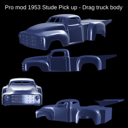 ⛏️ Pro mod 1953 Stude Pick up - Drag truck body・ STL File for ・Cults