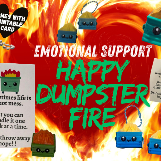 🔥 Emotional Support Happy Dumpster Fire and Card・ 3D File for 3D ...