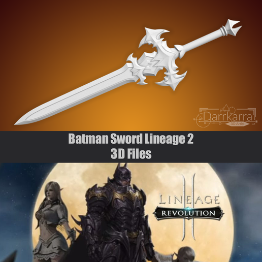 🗡️ Batman Sword Lineage 2 STL files・ 3D File for 3D printing・Cults