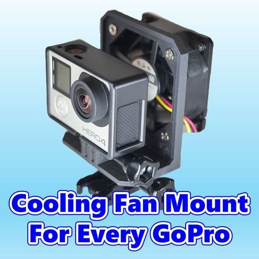 📷 COOLING FAN MOUNT FOR EVERY GOPRO・ STL File for 3D printing・Cults