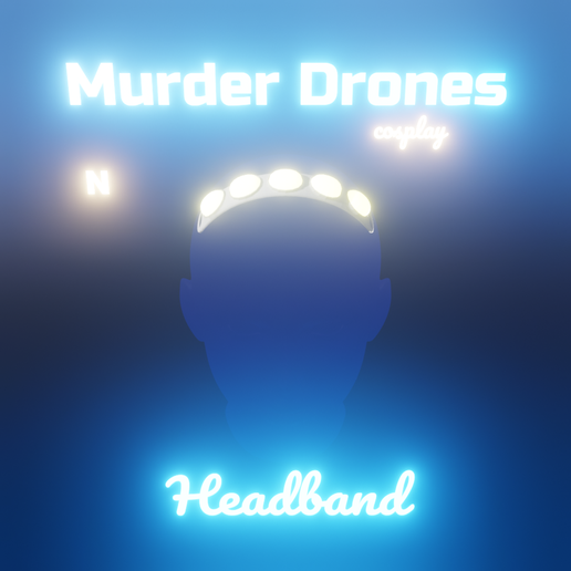 🤖 Headband - Murder Drones Cosplay・ STL File for 3D printing・Cults