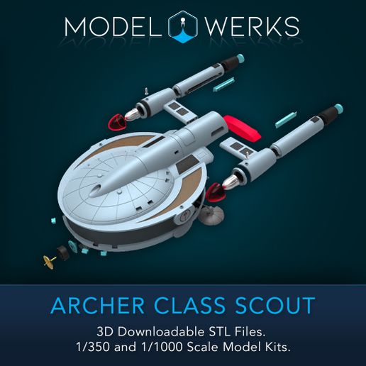 🖖 1/350 Scale Archer Class Scout・ 3D File for ・Cults